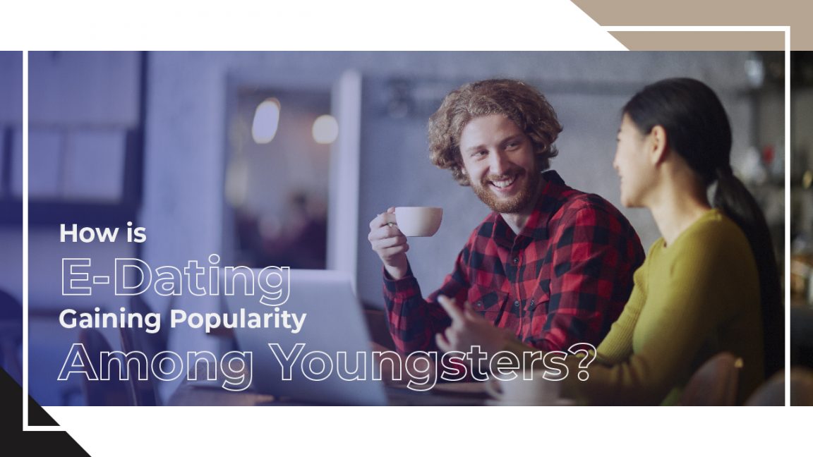 How is E-Dating Gaining Popularity Among Youngsters? - Guestcanpost AU