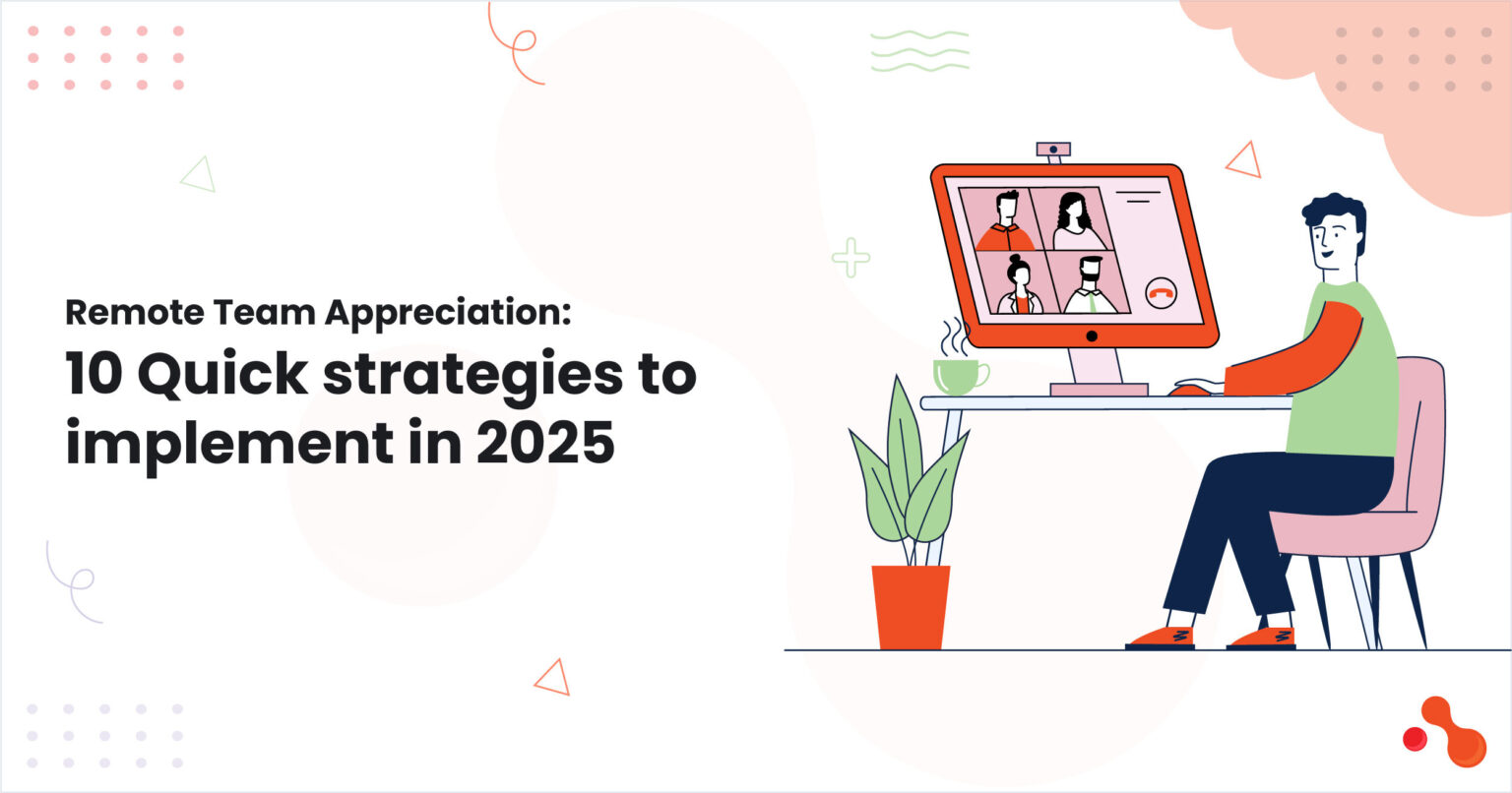 Remote Team Appreciation:10Quick strategies to implement in 2025 ...