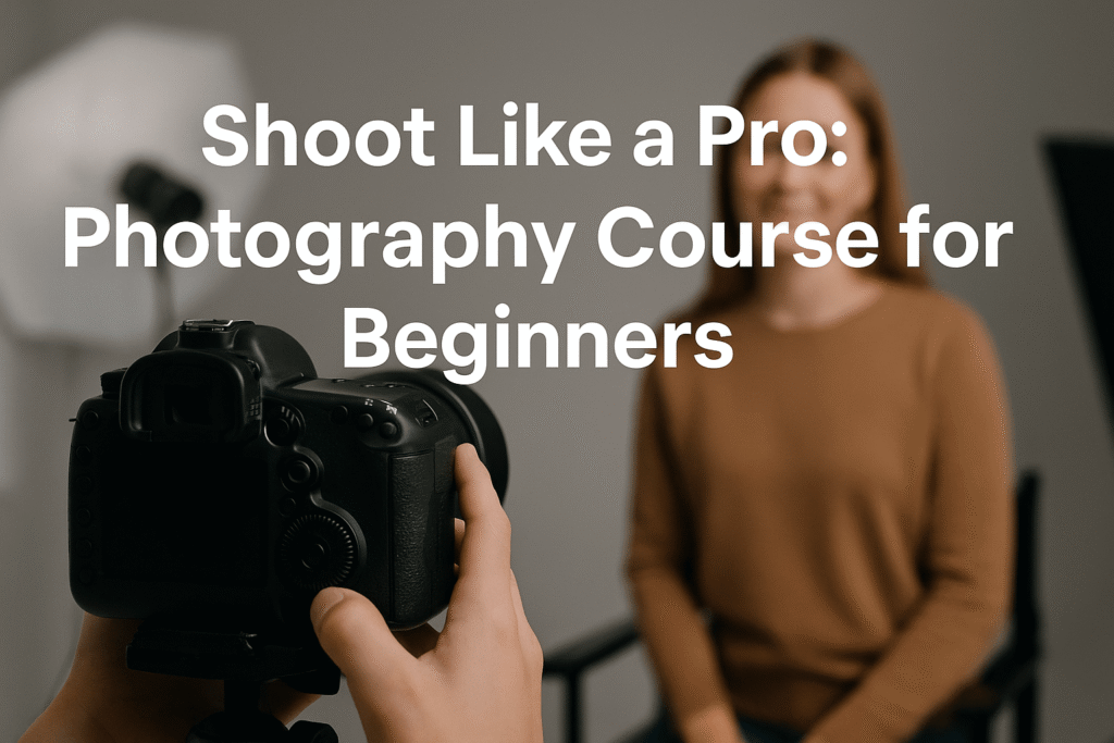 Photography Course for Beginners. Learn Pro Skills